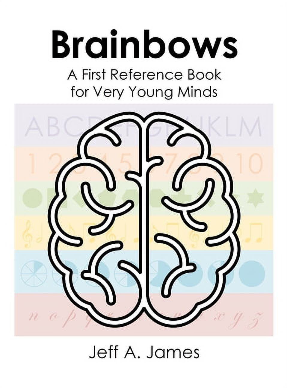 Brainbows: A First Reference Book for Very Young Minds, (Hardcover ...