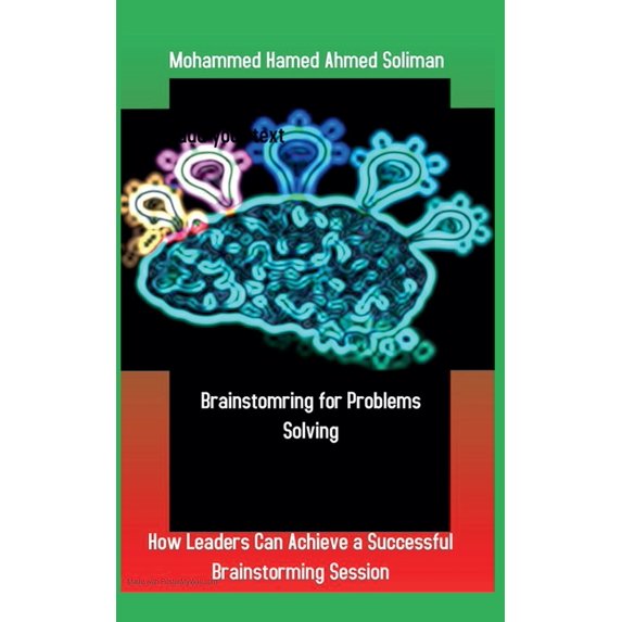 Brainstorming for Problems Solving: How Leaders Can Achieve a ...