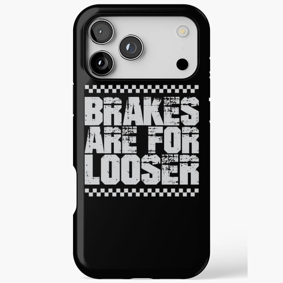 Brakes Are For Looser Funny Car Racing for iPhone Case 11 to 17 Pro Max ...