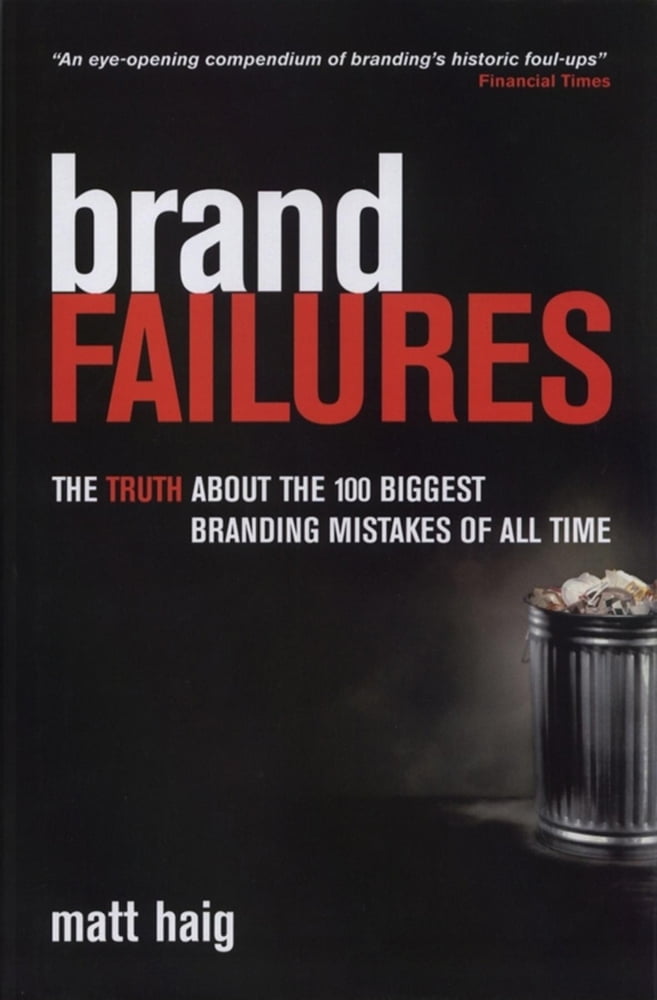 Pre-Owned Brand Failures: The Truth About the 100 Biggest Branding ...