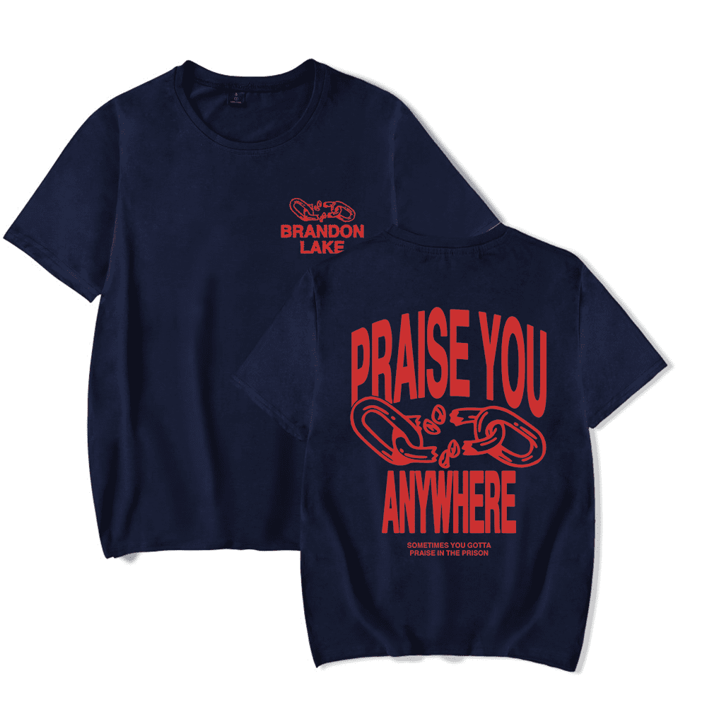 Brandon Lake Merch Praise You Any Where T-Shirt Men/Women Streetwear T ...
