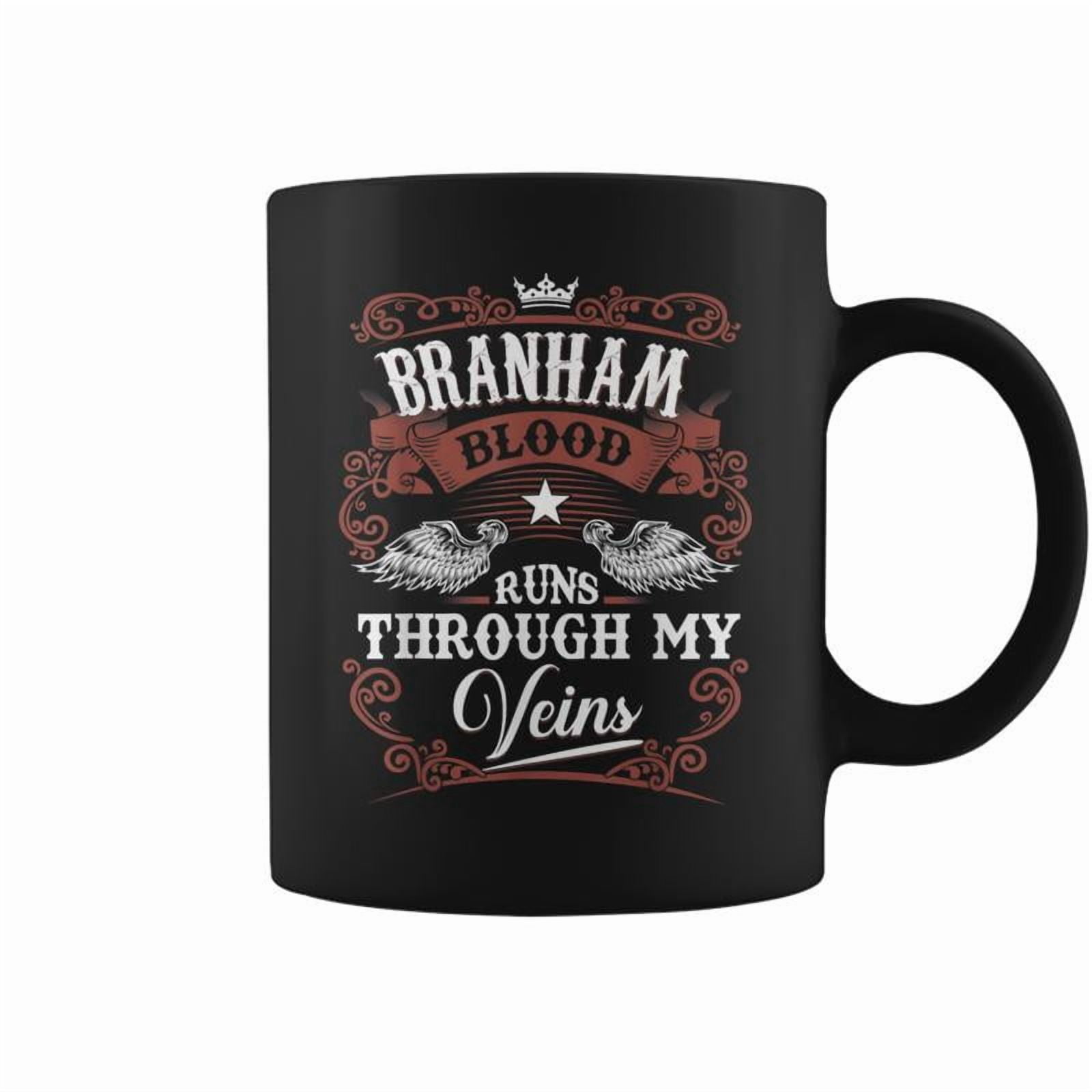 Branham Blood Runs Through My Veins Family Name Coffee Mugs - Walmart.com