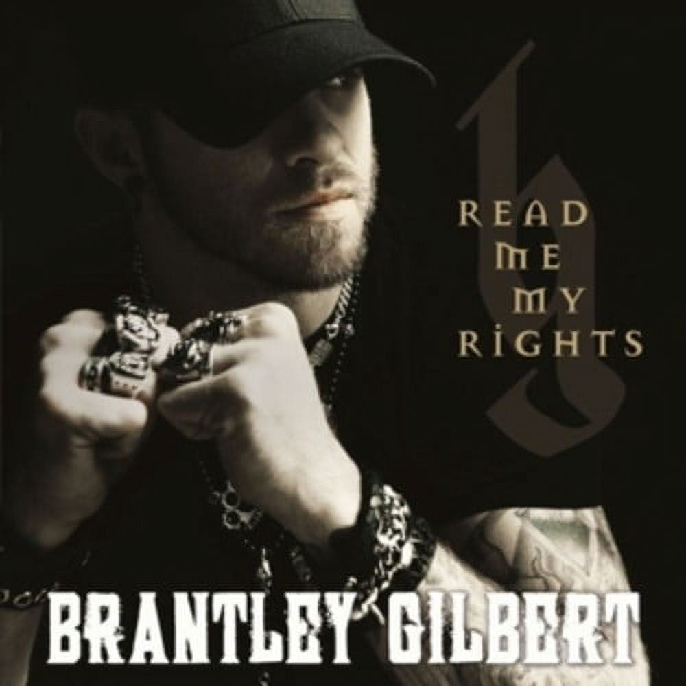 Brantley Gilbert: Read Me My Rights - American Country Rock CD ...