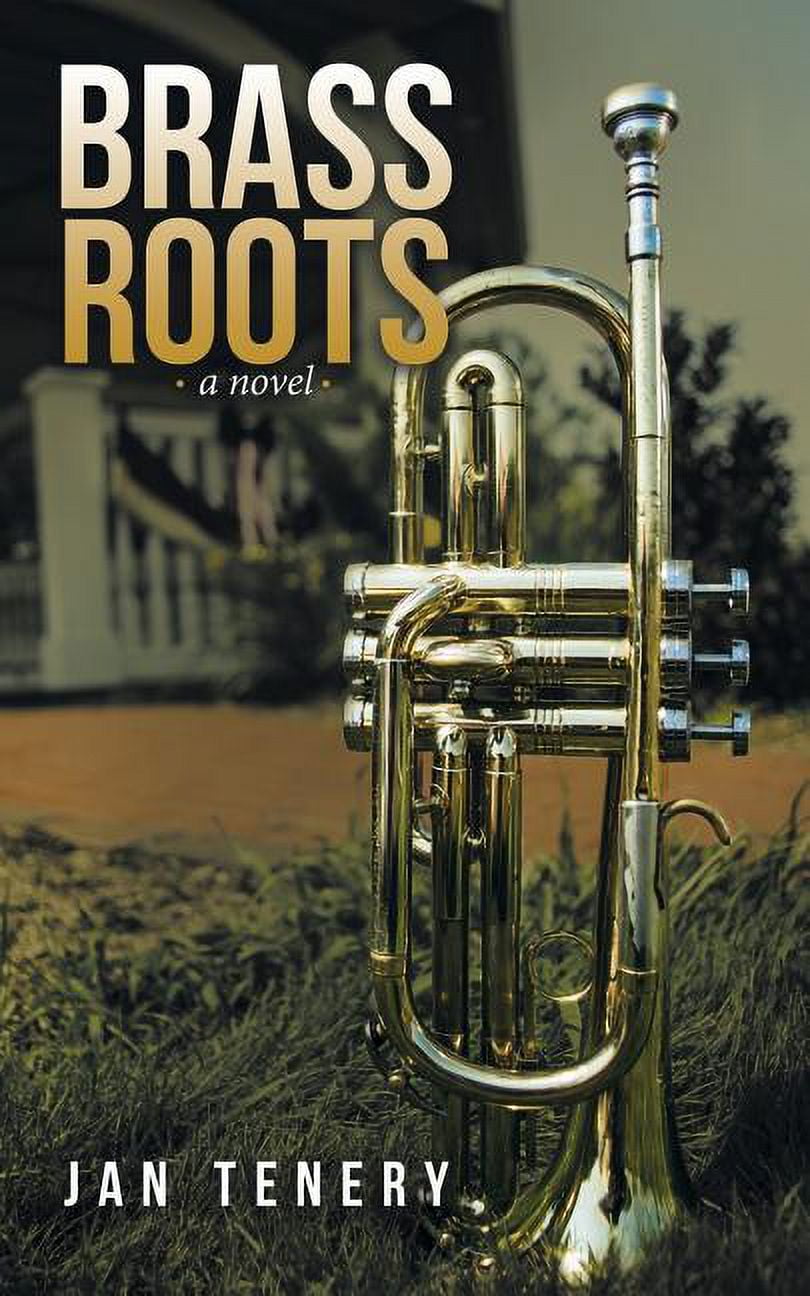 Brass Roots: a novel Paperback Jan Tenery - Walmart.com