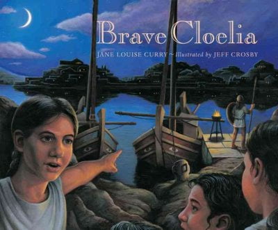 Brave Cloelia - Retold From the Account in the History of Early Rome by ...