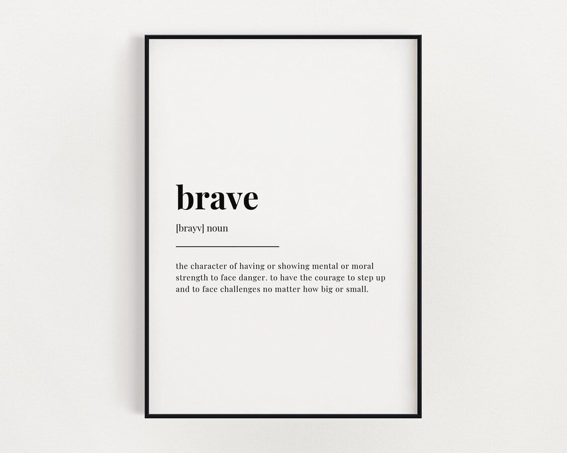 Brave Definition Meaning, Wall Art, Wall Decor, Print, Brave Quote ...