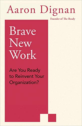 Brave New Work: Are You Ready to Reinvent Your Organisation? - Walmart.com