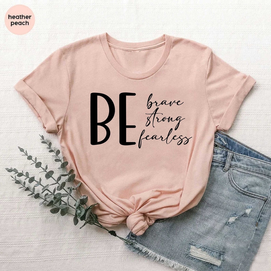 Be Brave Be Strong Be Fearless Shirt, Inspirational Quotes Shirt ...