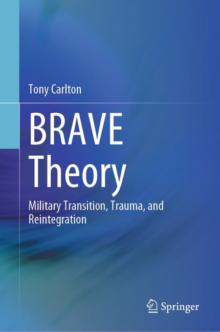 Brave Theory: Military Transition, Trauma, and Reintegration ...
