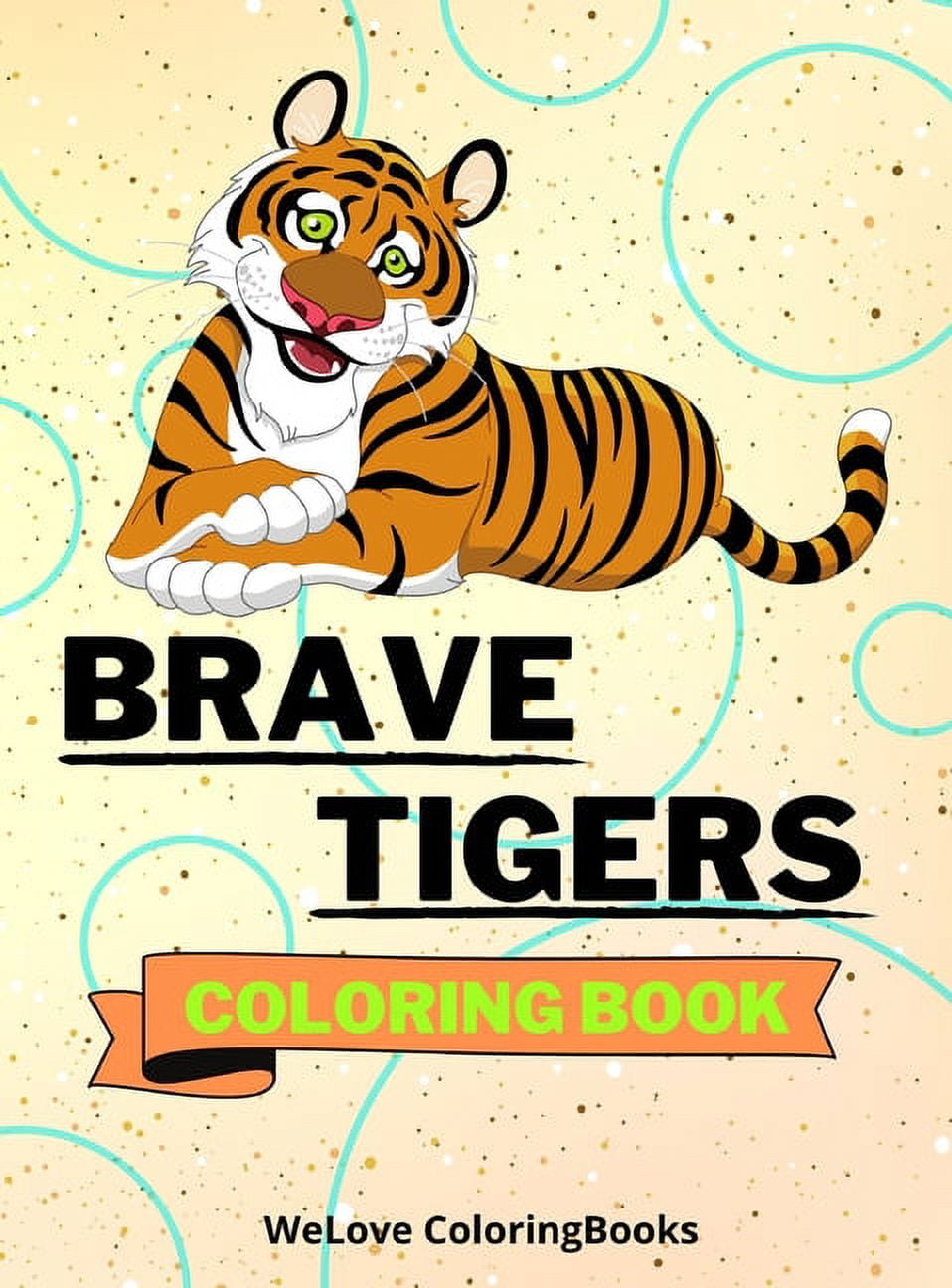 Brave Tigers Coloring Book : Cute Tigers Coloring Book Adorable Tigers Coloring Pages for Kids ...