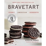 Parks, Stella, BraveTart American Desserts Hardcover, Iconic Recipes ...