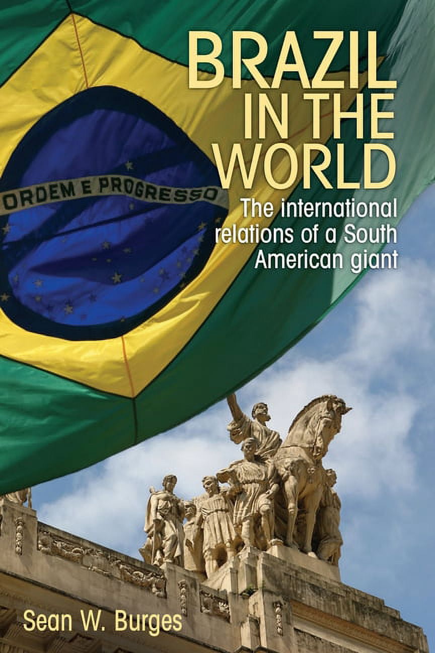 Brazil in the World: The International Relations of a South American ...