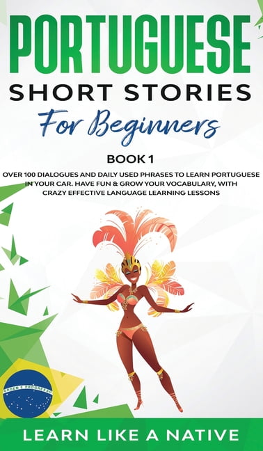 Brazilian Portuguese for Adults Portuguese Short Stories for Beginners ...