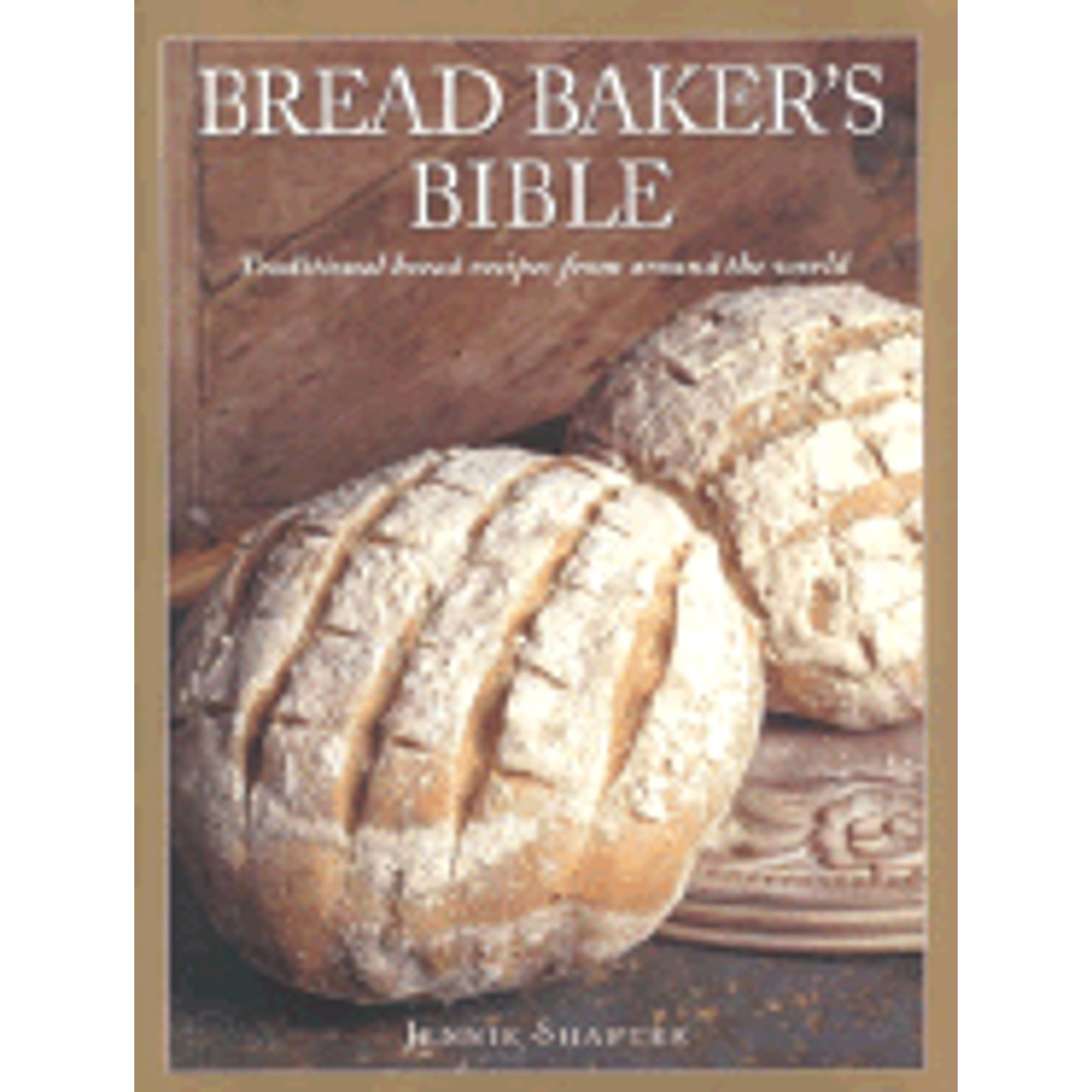 Pre-Owned Bread Baker's Bible: Traditional Bread Recipes from Around ...