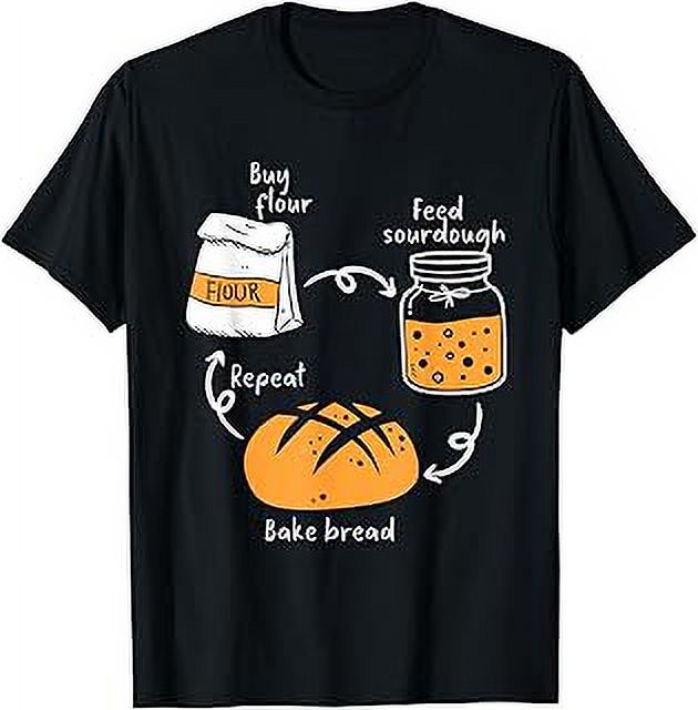 Bread Baking Sourdough Starter Bake Bread Baker T-Shirt - Walmart.com