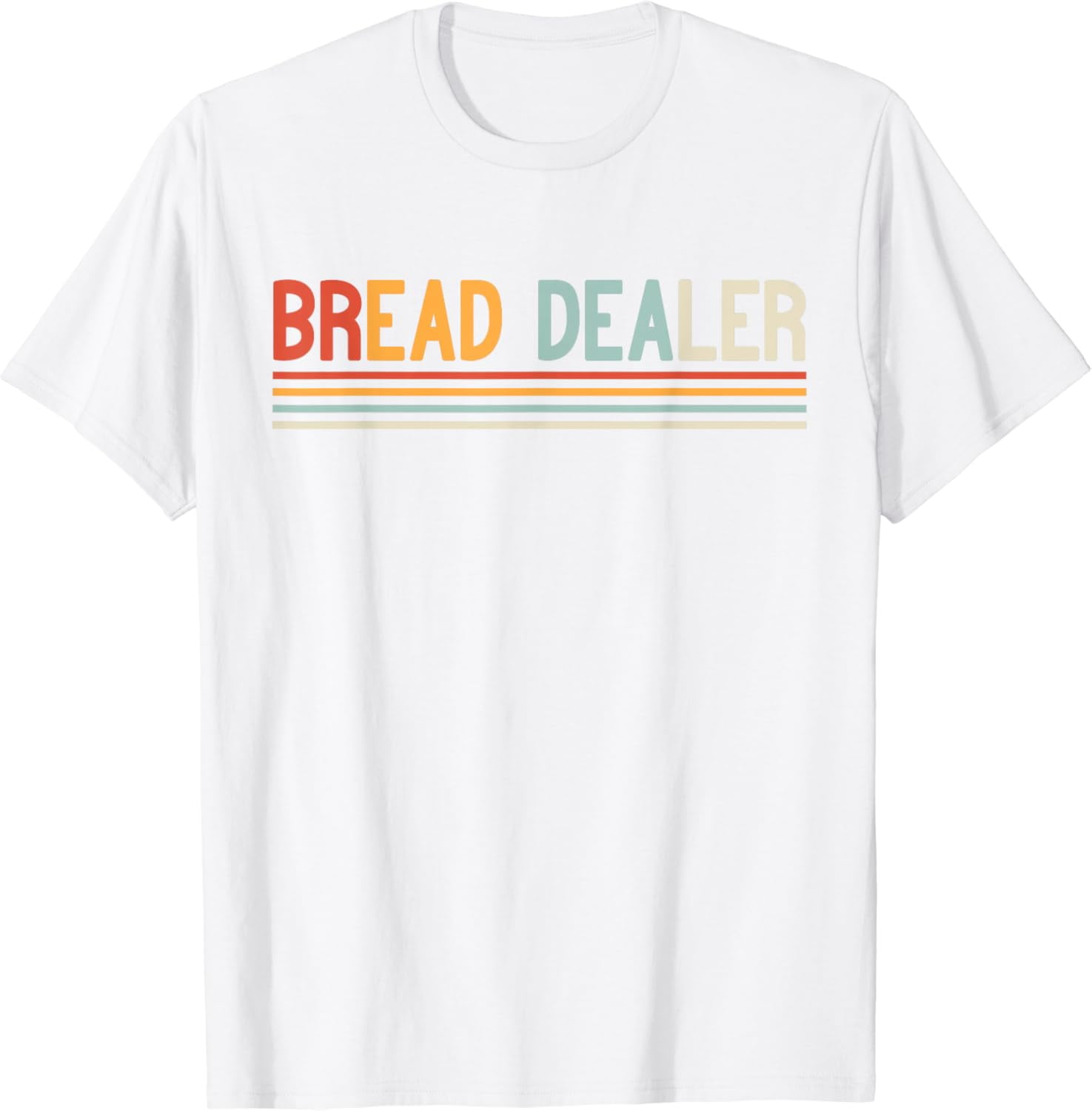 Bread Dealer Baker retro for women funny men Bread Making T-Shirt100 ...