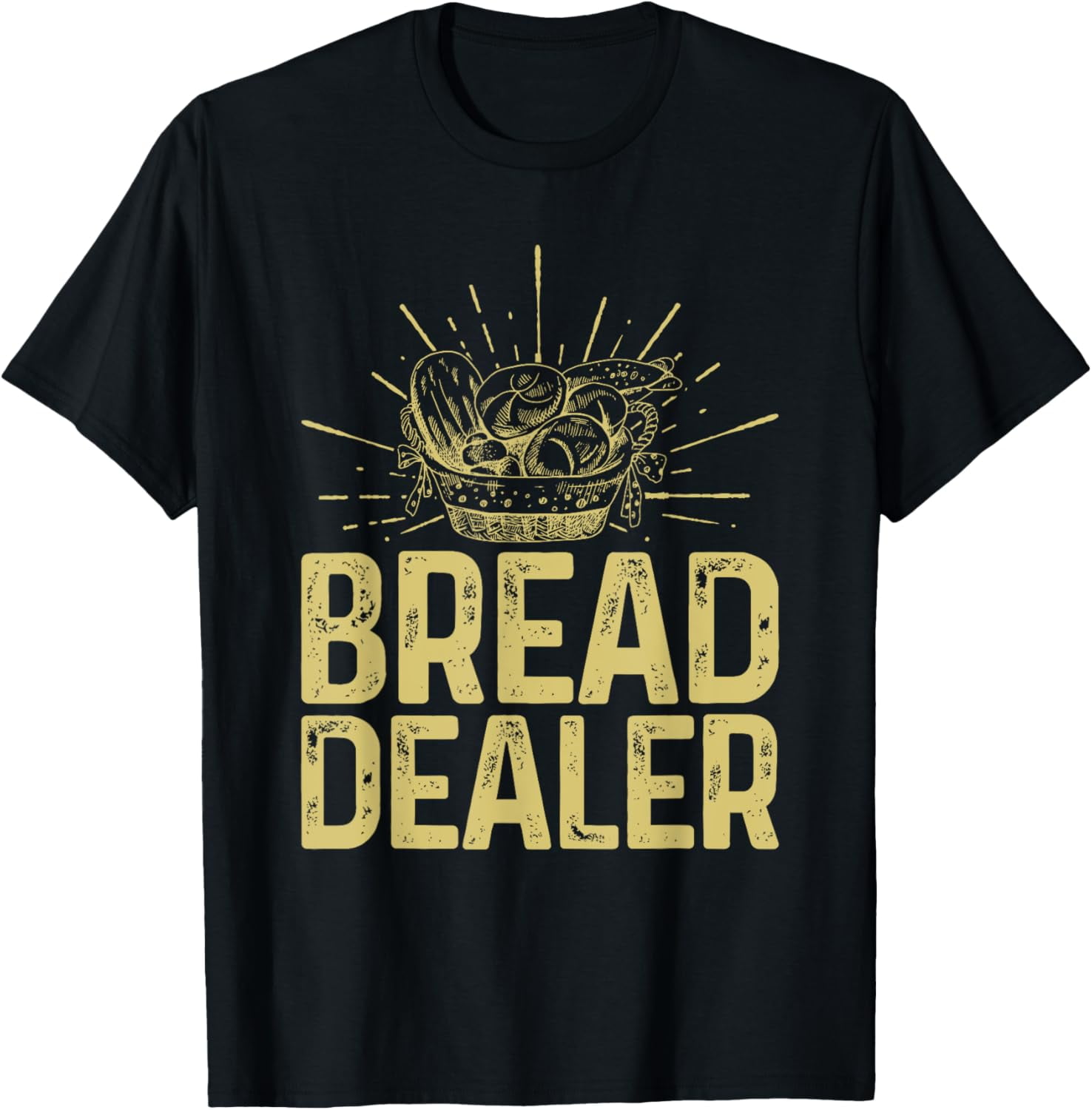 Bread Dealer Funny Bakery Baking T-Shirt - Walmart.com
