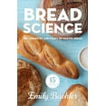 Bread Science: The Chemistry and Craft of Making Bread (Edition 2 ...