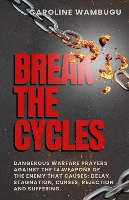 Break Cycles: Dangerous Warfare Prayers Against the 14 Weapons of the ...