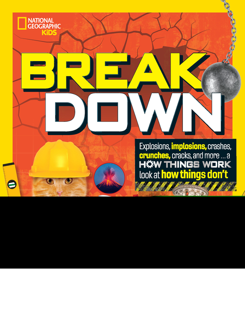 Break Down: Explosions, Implosions, Crashes, Crunches, Cracks, and More ...