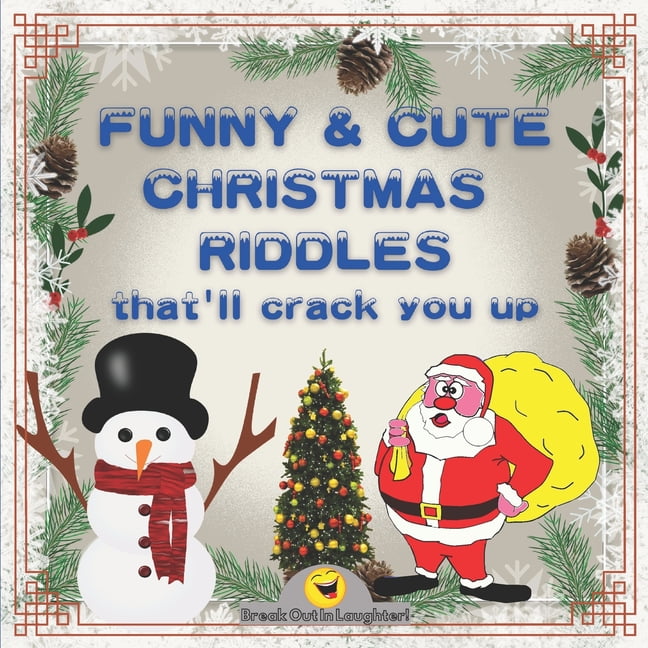 Break Out in Laughter Funny & Cute Christmas Riddles that'll crack you ...