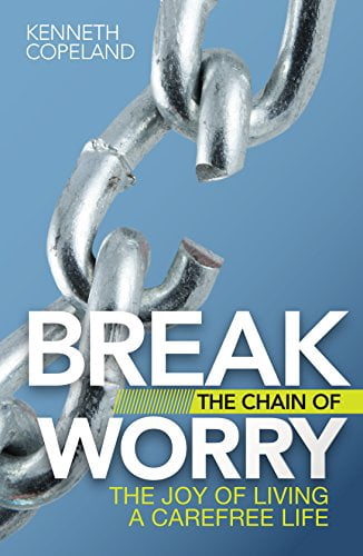 Pre-Owned Break the Chain of Worry: The Joy of Living a Carefree Life ...