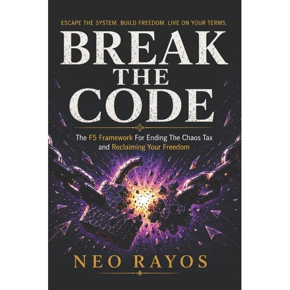 Break The Code: The F5 Framework For Ending The Chaos Tax and ...