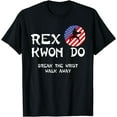 Break The Wrist Walk Away - Rex Kwon Do T-Shirt - Walmart.com