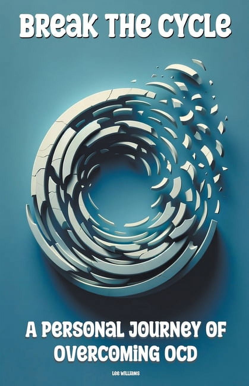 Break the Cycle: A Personal Journey of Overcoming OCD, (Paperback ...