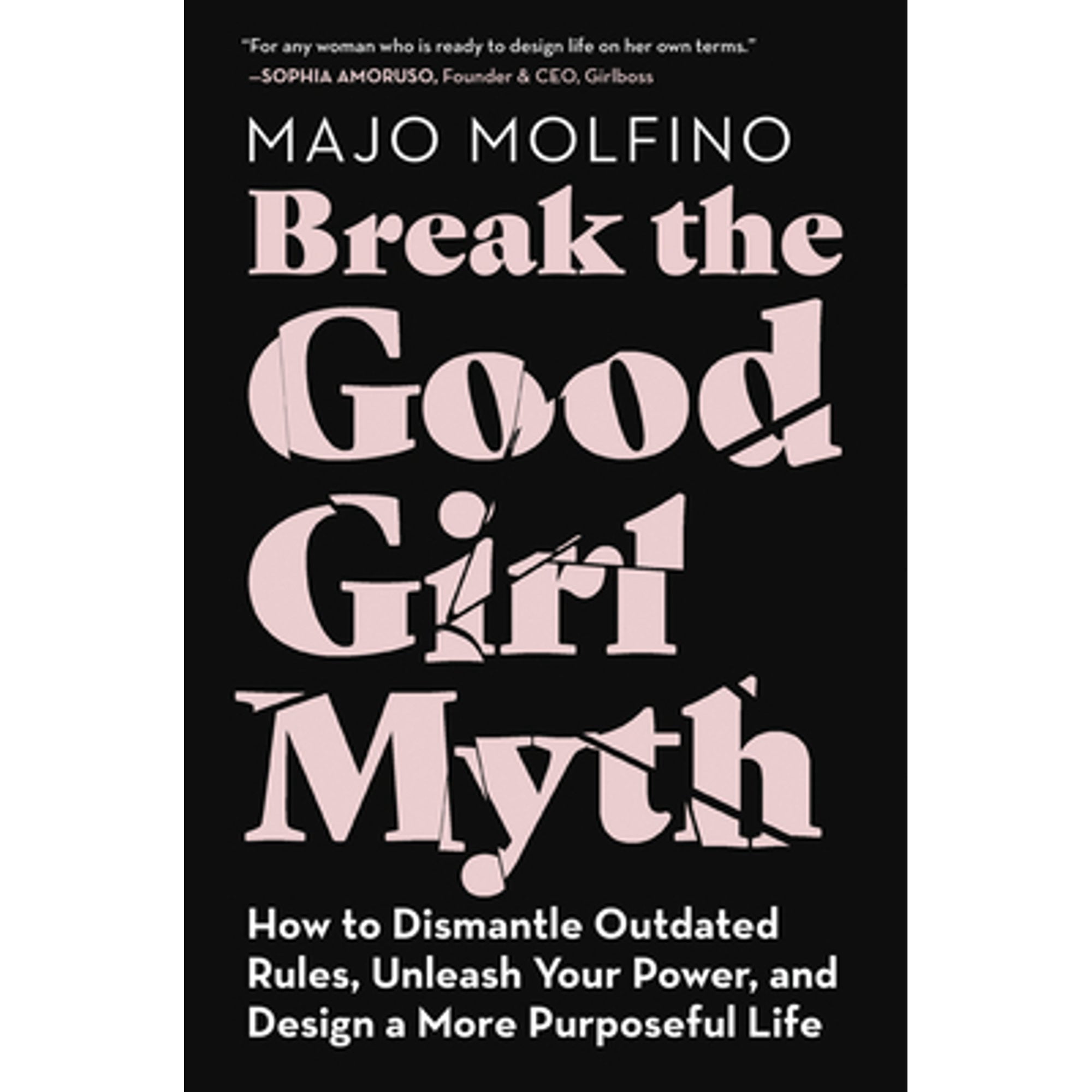 Pre-Owned Break the Good Girl Myth: How to Dismantle Outdated Rules ...