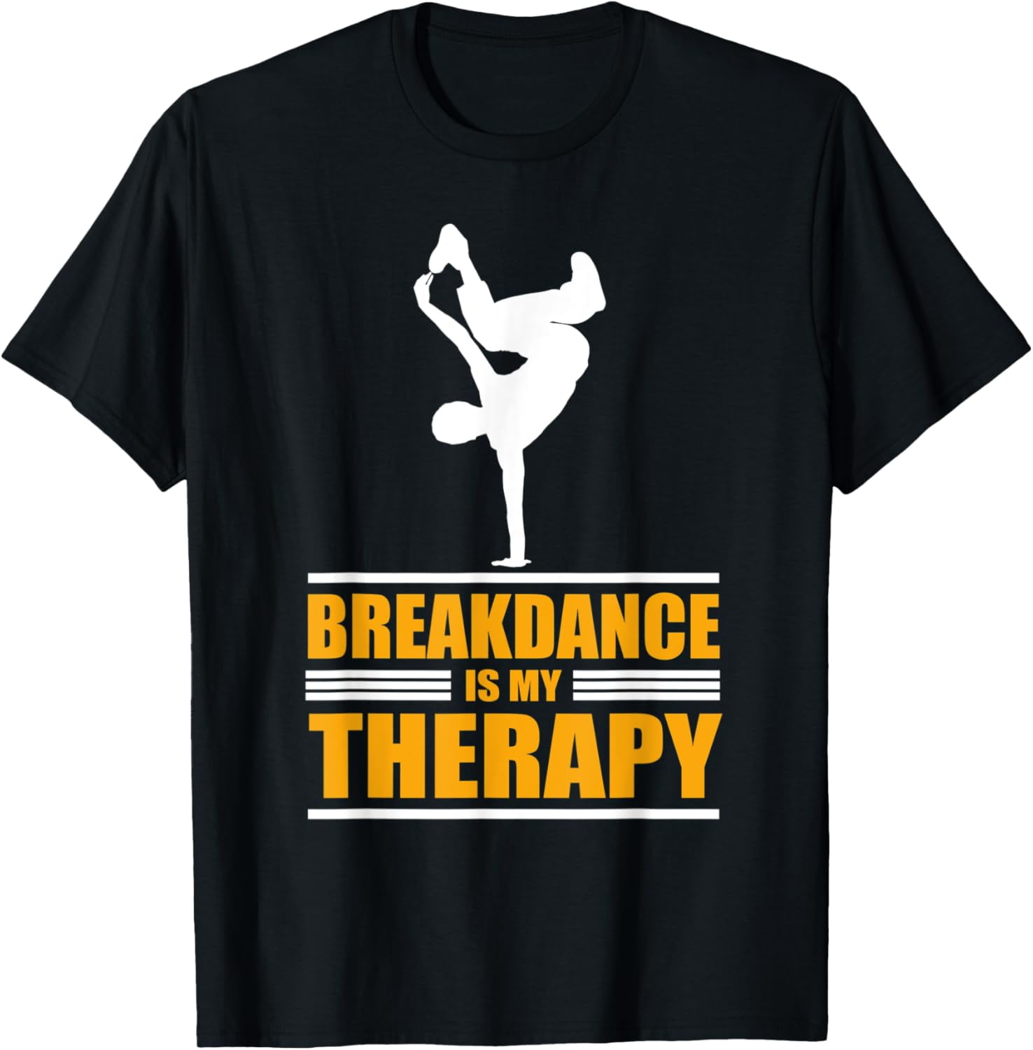 Breakdancing Breakdancing gifts Breakdance is my therapy T-Shirt ...