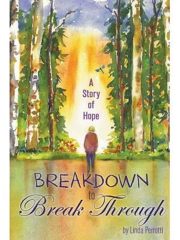 Breakdown to Break Through : A Story of Hope - Walmart.com