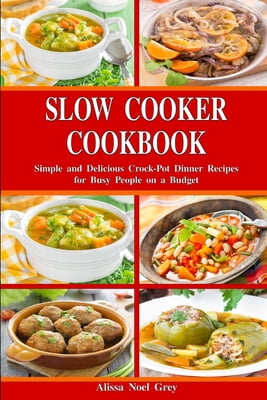 Pre-Owned Slow Cooker Cookbook: Simple and Delicious Crock-Pot Dinner ...