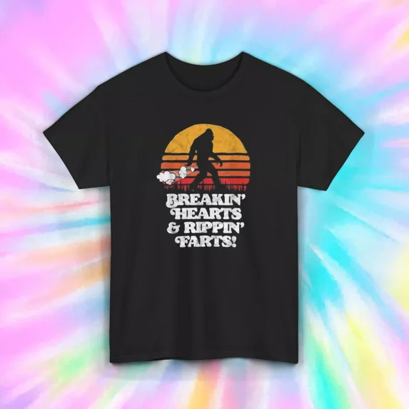 Breakin' Hearts Rippin' Farts T-Shirt, Funny Sasquatch Graphic ...