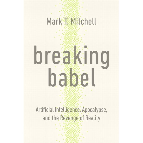 Breaking Babel: Artificial Intelligence, Apocalypse, and the Revenge of ...
