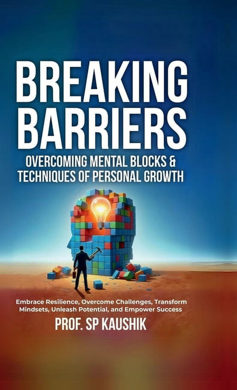 Breaking Barriers: Overcoming Mental Blocks & Techniques of Personal ...