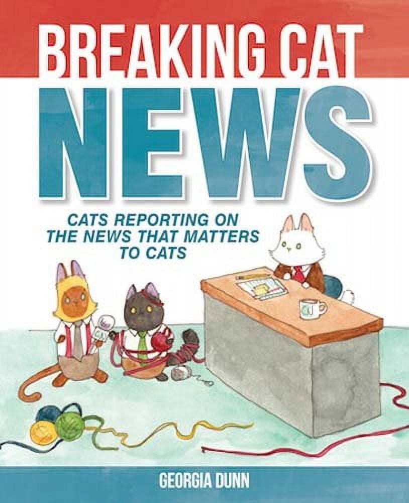 Pre-Owned Breaking Cat News: Cats Reporting on the News That Matters to ...