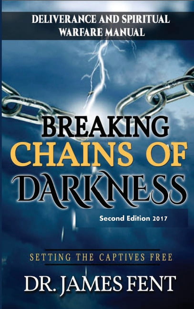 Breaking Chains of Darkness and Setting the Captives Free, (Hardcover ...