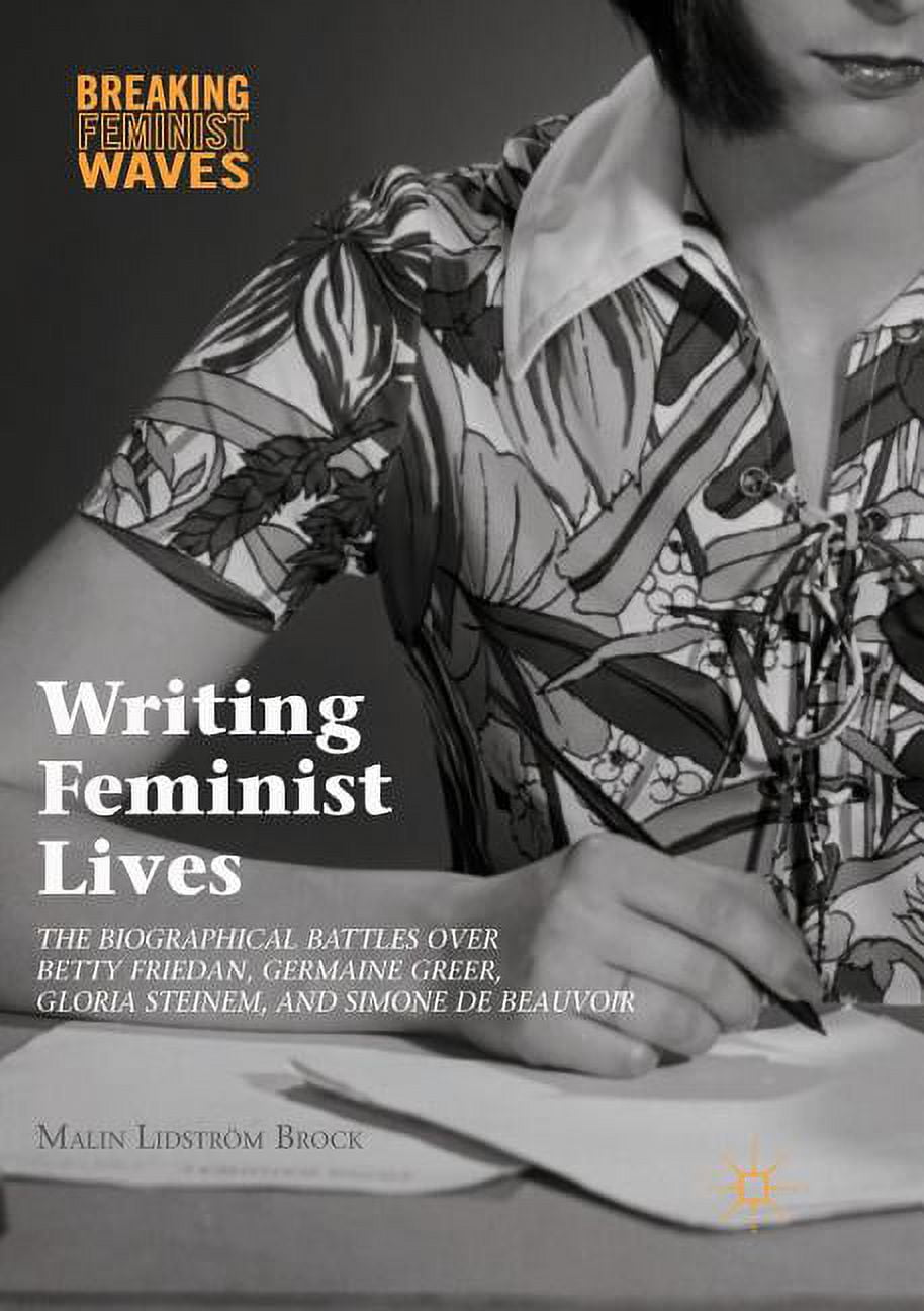 Breaking Feminist Waves: Writing Feminist Lives: The Biographical ...