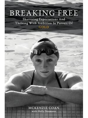 Breaking Free : Shattering Expectations and Thriving With Ambition in ...