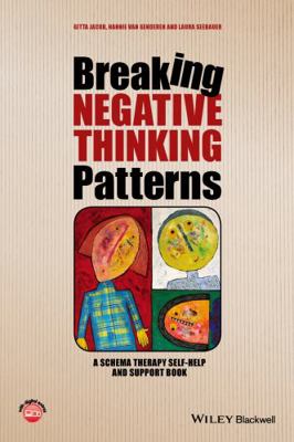Pre-Owned Breaking Negative Thinking Patterns: A Schema Therapy Self ...