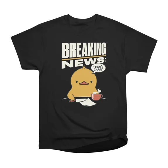 Breaking News I dont care by Tobe Fonseca T-Shirt Tee Gift For Him ...