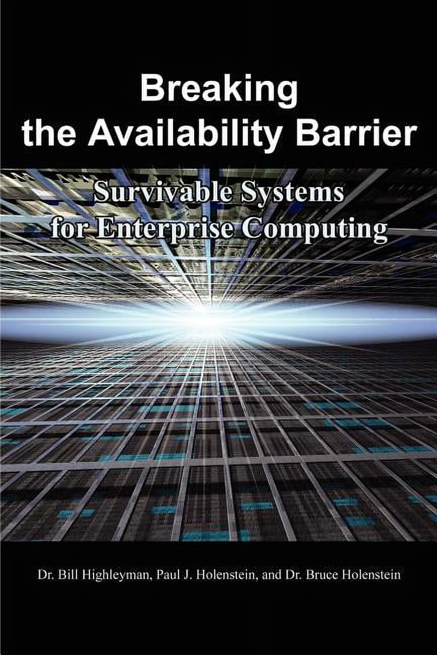 Breaking the Availability Barrier : Survivable Systems for Enterprise ...