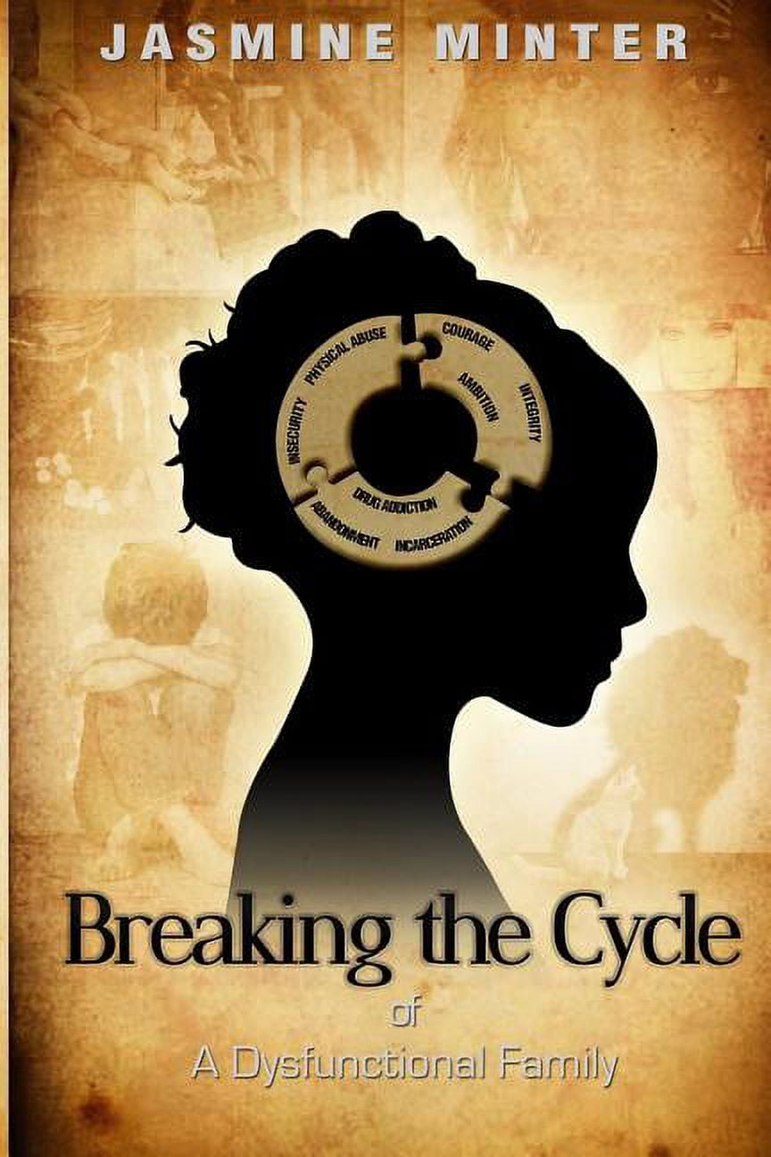 Breaking the Cycle of A Dysfunctional Family (Paperback) - Walmart.com