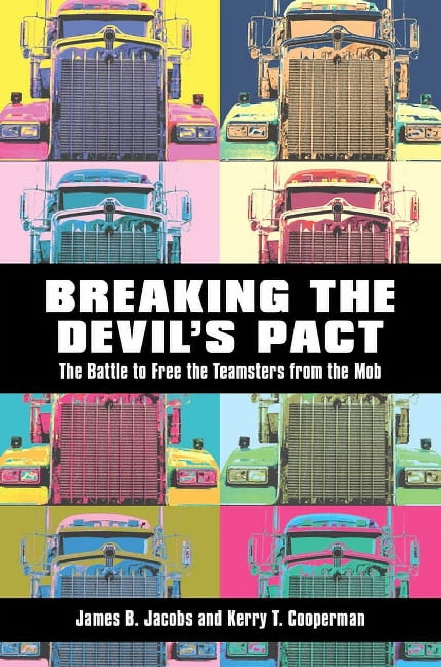 Breaking the Devilas Pact: The Battle to Free the Teamsters from the ...