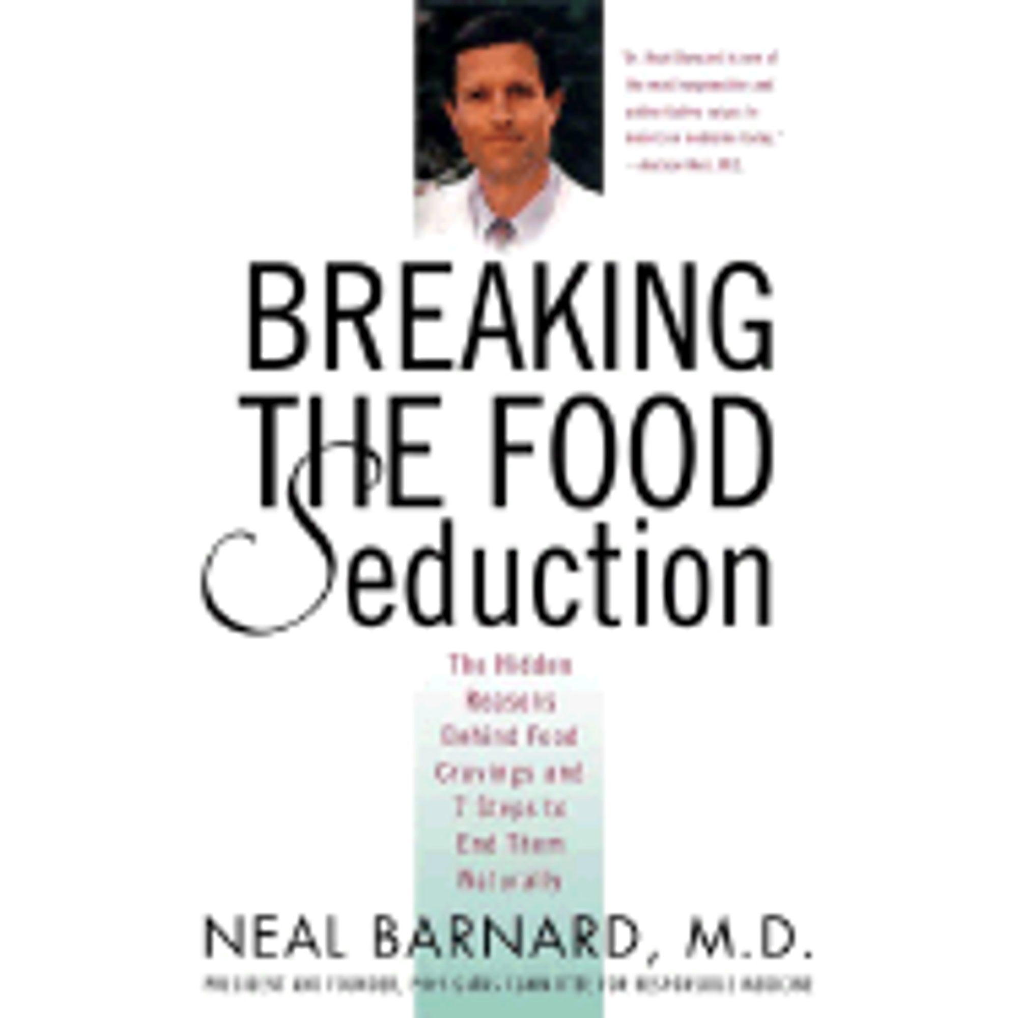 Breaking the Food Seduction : The Hidden Reasons Behind Food Cravings ...