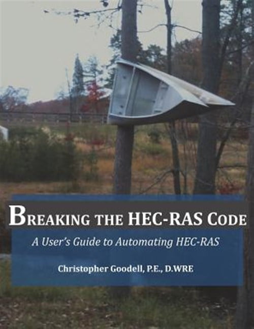 Breaking the HEC-RAS Code: A User's Guide to Automating HEC-RAS ...