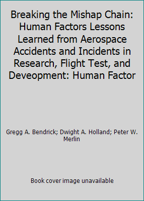 Pre-Owned Breaking the Mishap Chain: Human Factors Lessons Learned from ...