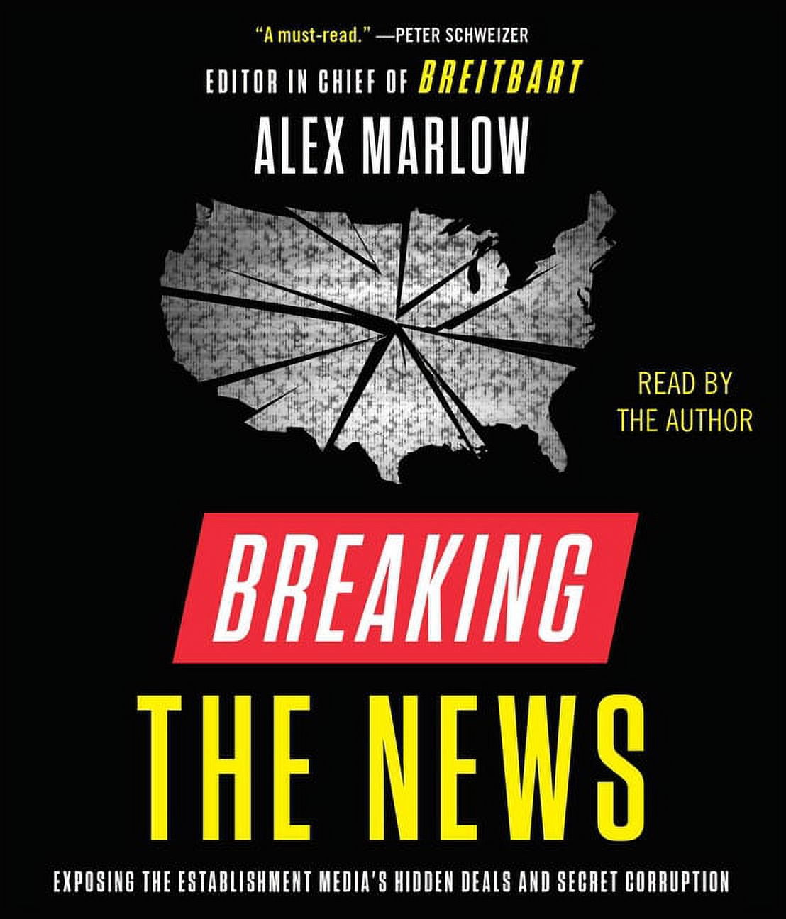 Breaking the News : Exposing the Establishment Media's Hidden Deals and ...
