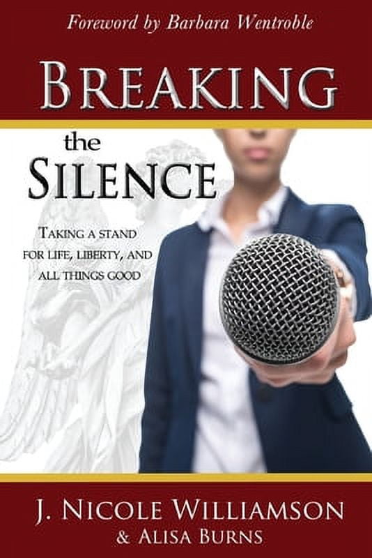 Breaking the Silence: Taking a stand for life, liberty, and all things ...